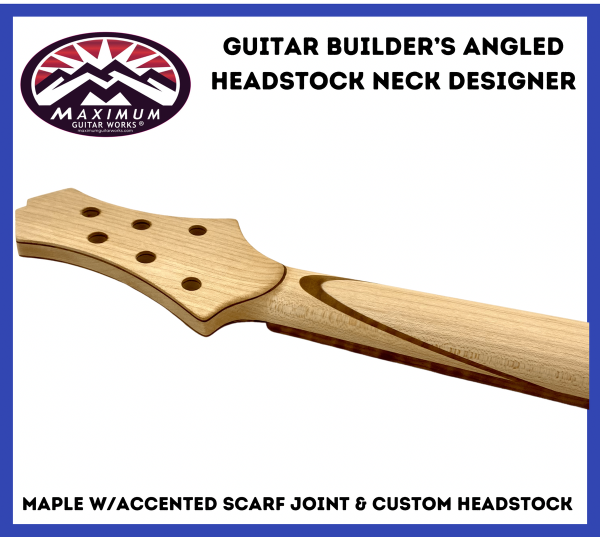 Angled Headstock Builders Neck Designer – Maximum Guitar Works